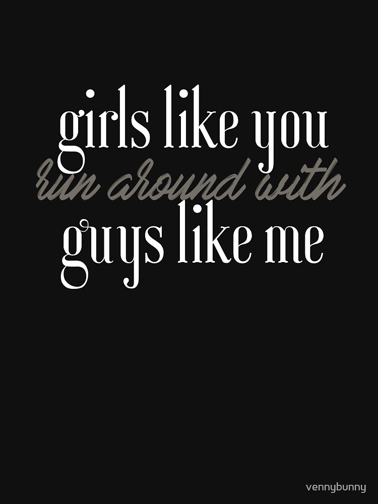 "Maroon 5 - Girls Like You" T-shirt for Sale by vennybunny | Redbubble ...
