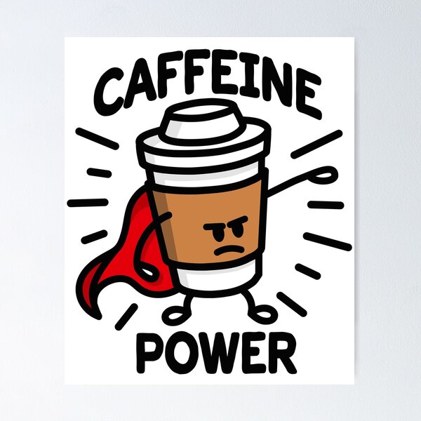 "Caffeine power superhero coffee lovers cartoon" Poster for Sale by ...