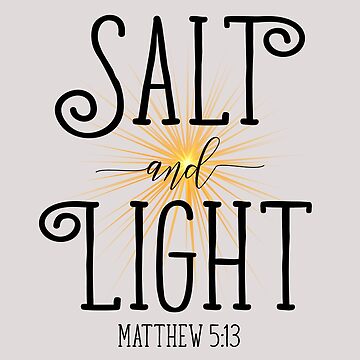 "Salt and Light, Matthew 5:13" Sticker for Sale by oceanwaves | Redbubble
