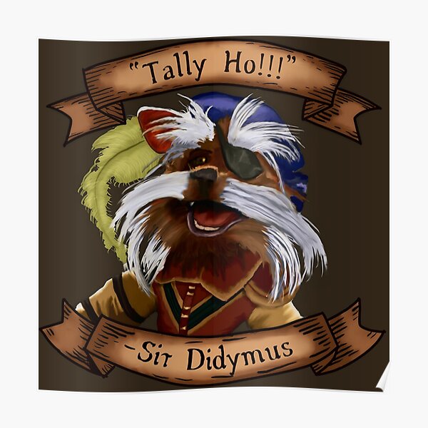 "Sir Didymus" Poster by vpdesign | Redbubble