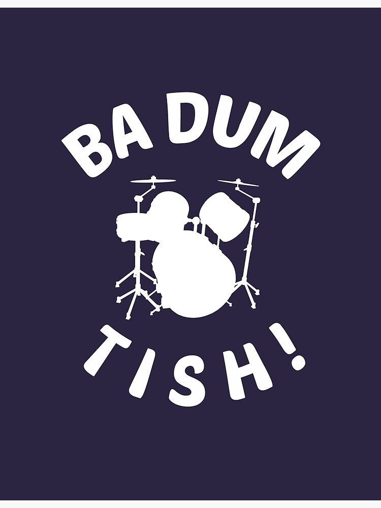 "Ba Dum Tish!" Poster by miniverdesigns | Redbubble