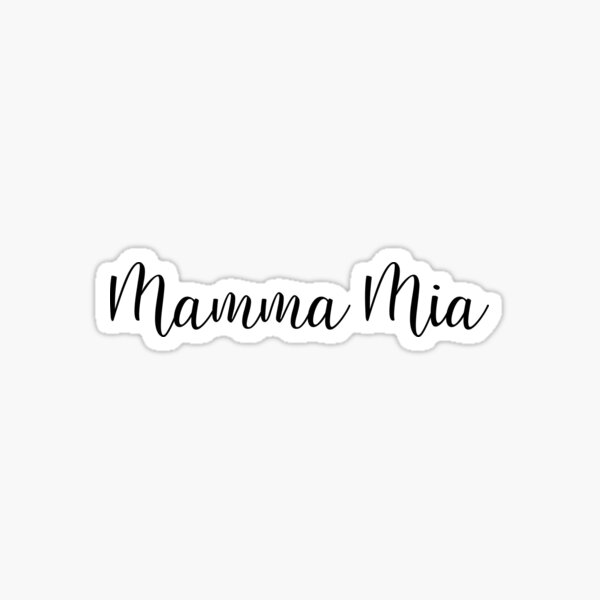 "Mamma Mia" Sticker for Sale by Kgatti | Redbubble