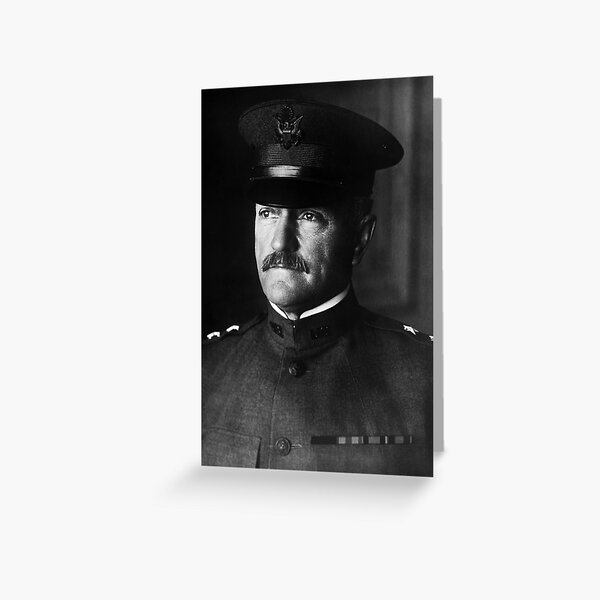"General John Pershing Portrait" Greeting Card for Sale by ...
