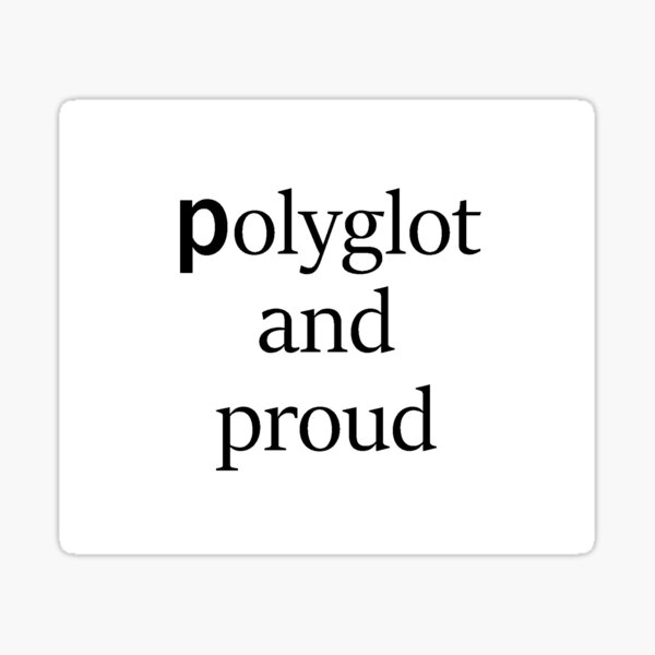 "Polyglot and proud" Sticker by LngStr | Redbubble