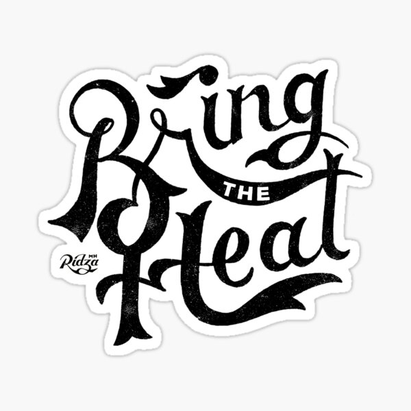 Bring The Heat Gifts & Merchandise | Redbubble