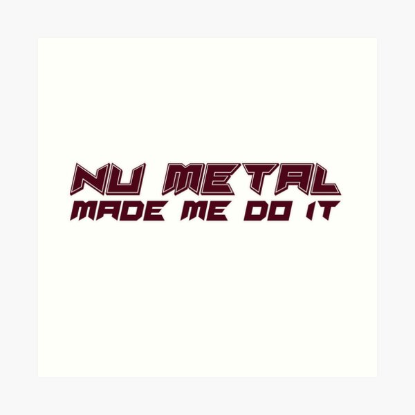 Nu Metal Art Prints | Redbubble