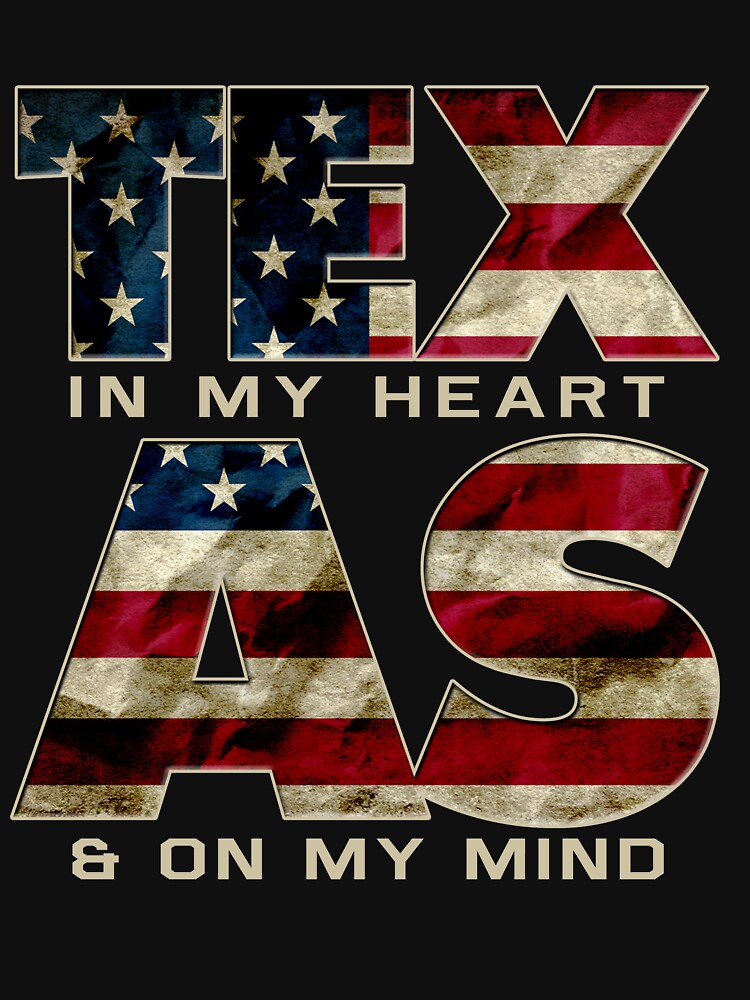 "Texas in my heart Proud Strong Awesome Design Gift Texan America" T ...