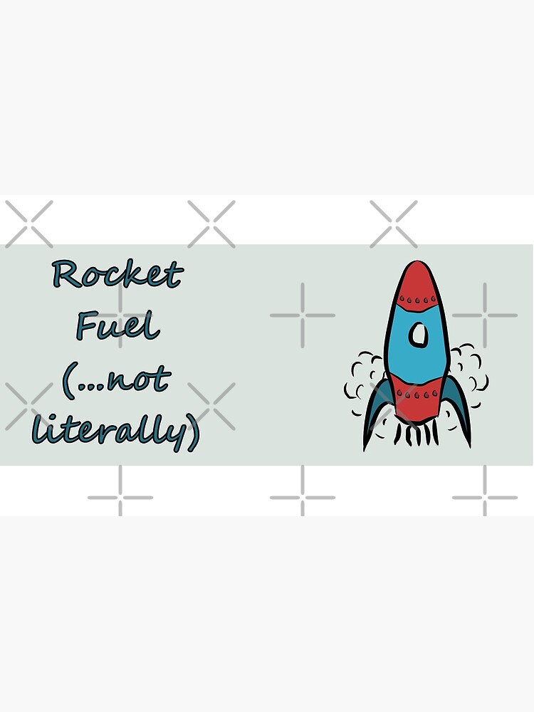 "Rocket Fuel..." Coffee Mug for Sale by stoppersays | Redbubble