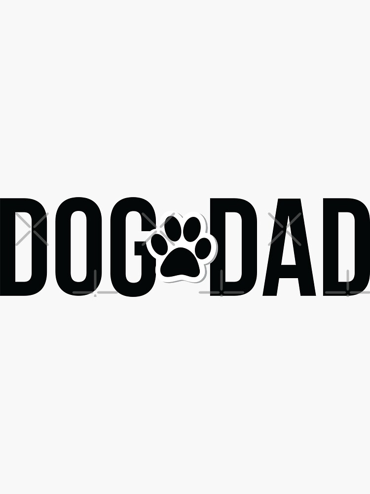 "Dog Dad!" Sticker for Sale by dustinjax | Redbubble