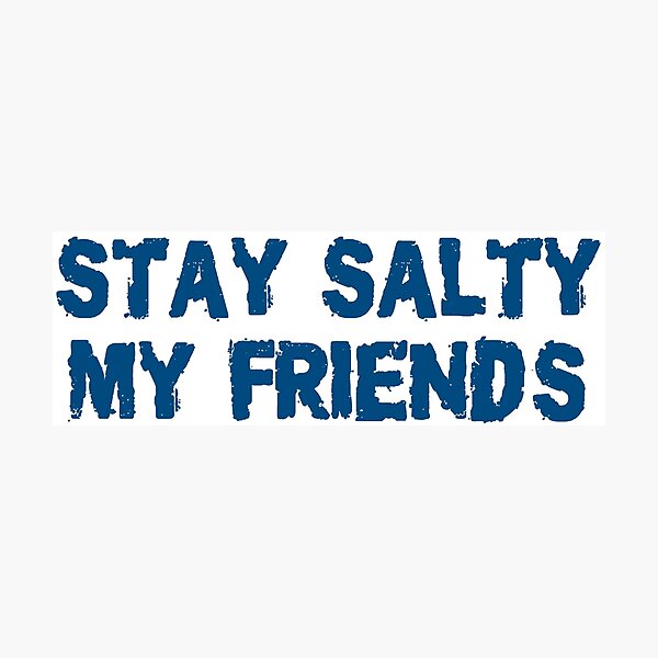 Stay Salty Wall Art | Redbubble
