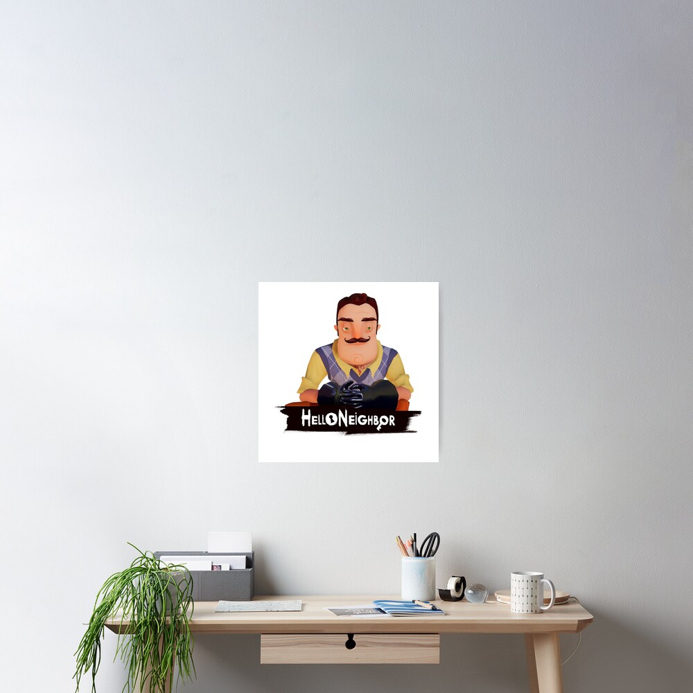 "Hello Neighbor" Poster for Sale by ImmortalFoxy | Redbubble