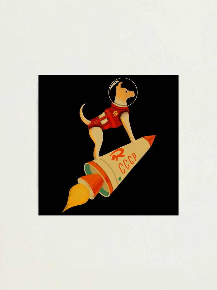 "Laika The CCCP Soviet Russia Super Space Rocket Dog " Photographic ...