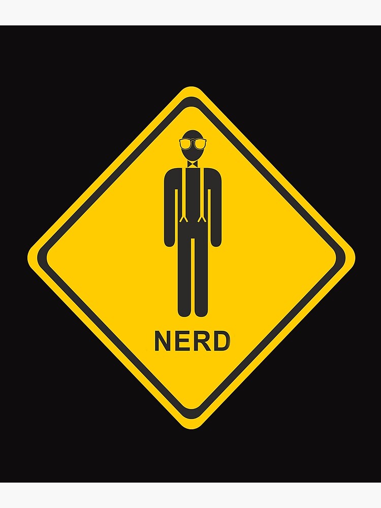 "Funny Nerd Warning Sign" Poster for Sale by DusicaP | Redbubble