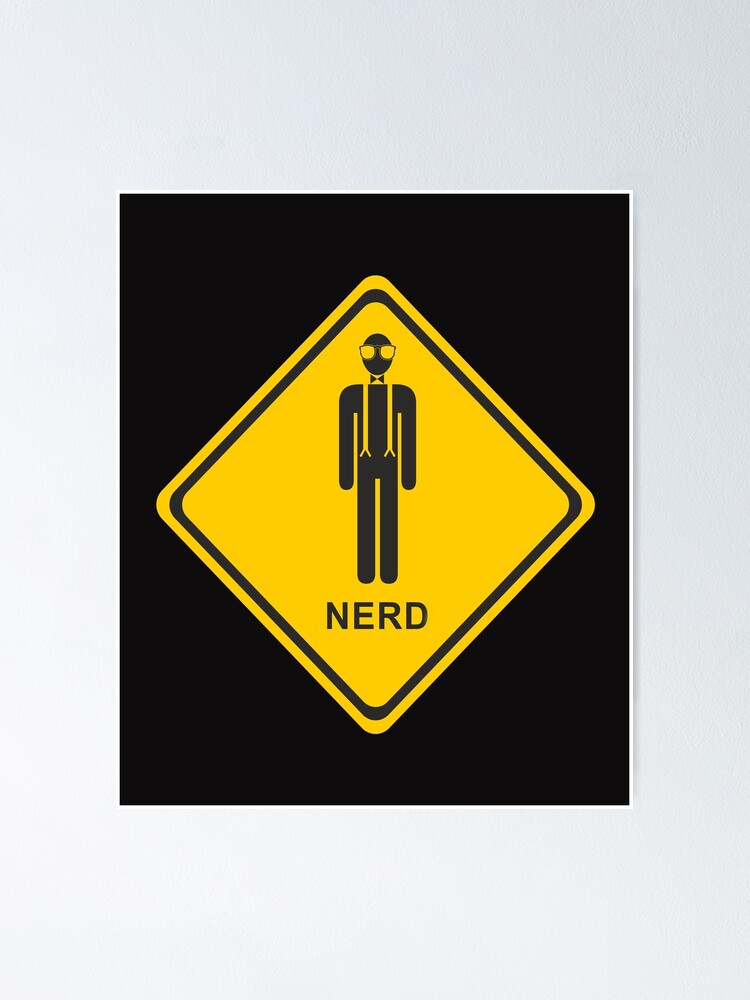 "Funny Nerd Warning Sign" Poster for Sale by DusicaP | Redbubble