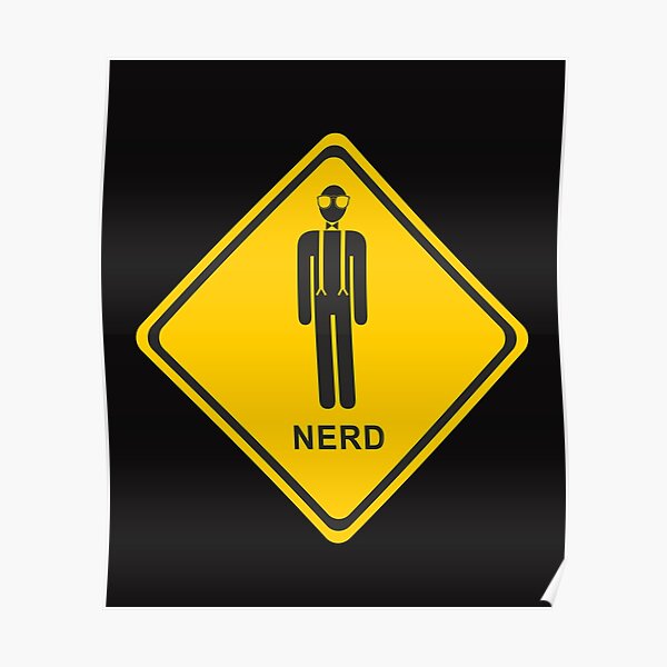 "Funny Nerd Warning Sign" Poster for Sale by DusicaP | Redbubble