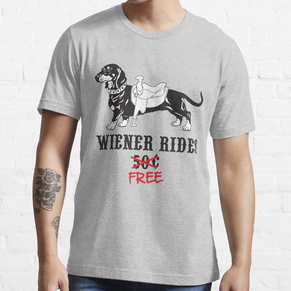 "Weiner Rides Free - Dachshund" T-shirt for Sale by LemonRindDesign ...