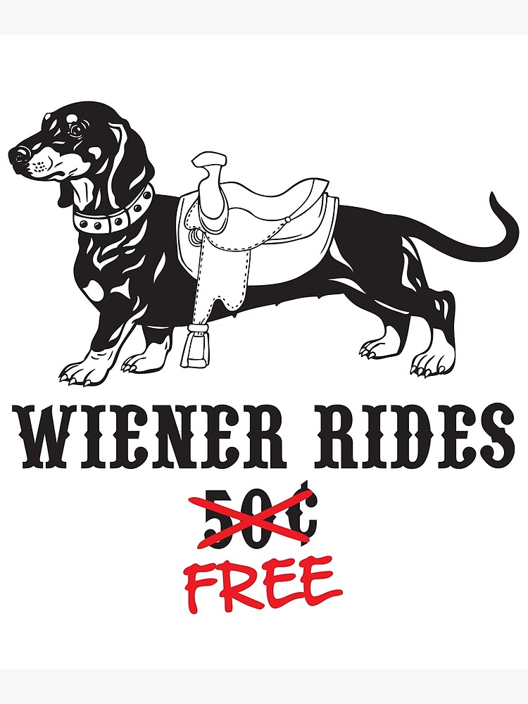 "Weiner Rides Free - Dachshund" Metal Print for Sale by LemonRindDesign ...