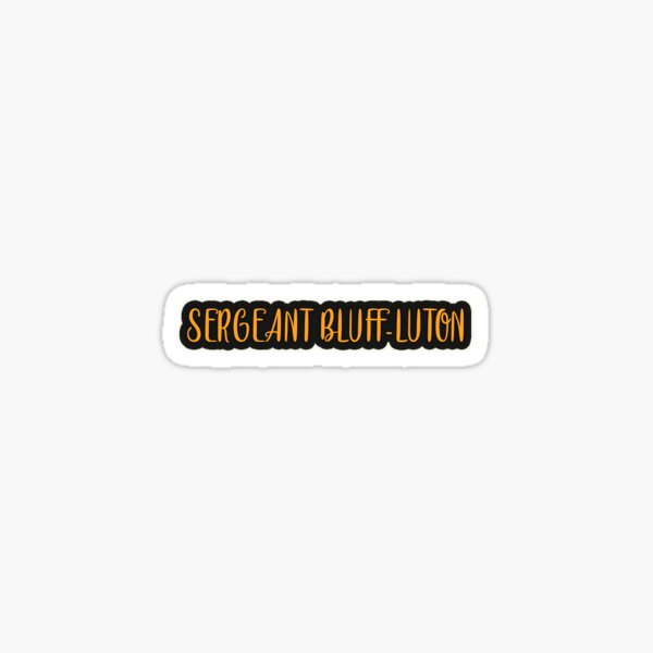 "Sergeant Bluff Luton" Sticker by 18browntay | Redbubble