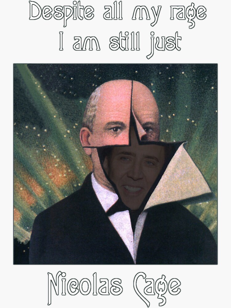"Despite All My Rage I Am Still Just Nicolas Cage" Sticker for Sale by ...
