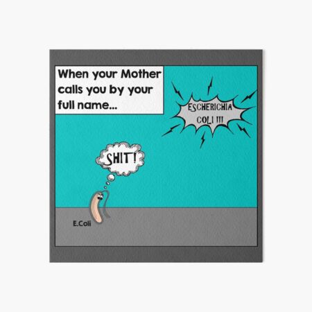 "E.Coli mother bacteria laboratory joke" Art Board Print for Sale by ...