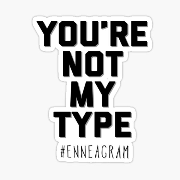"You’re Not My Type" Sticker for Sale by Profairy | Redbubble