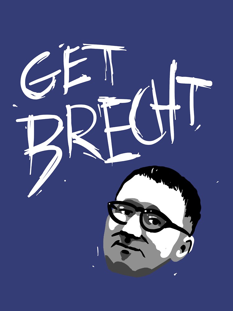 "GET BRECHT" T-shirt for Sale by featherwurm | Redbubble | brecht t ...
