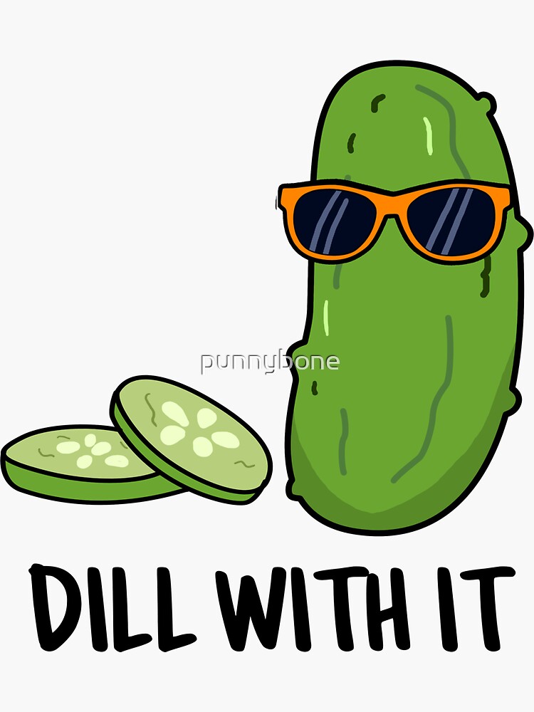 "Dill With It Funny Dill Pickle Puns " Sticker for Sale by punnybone ...