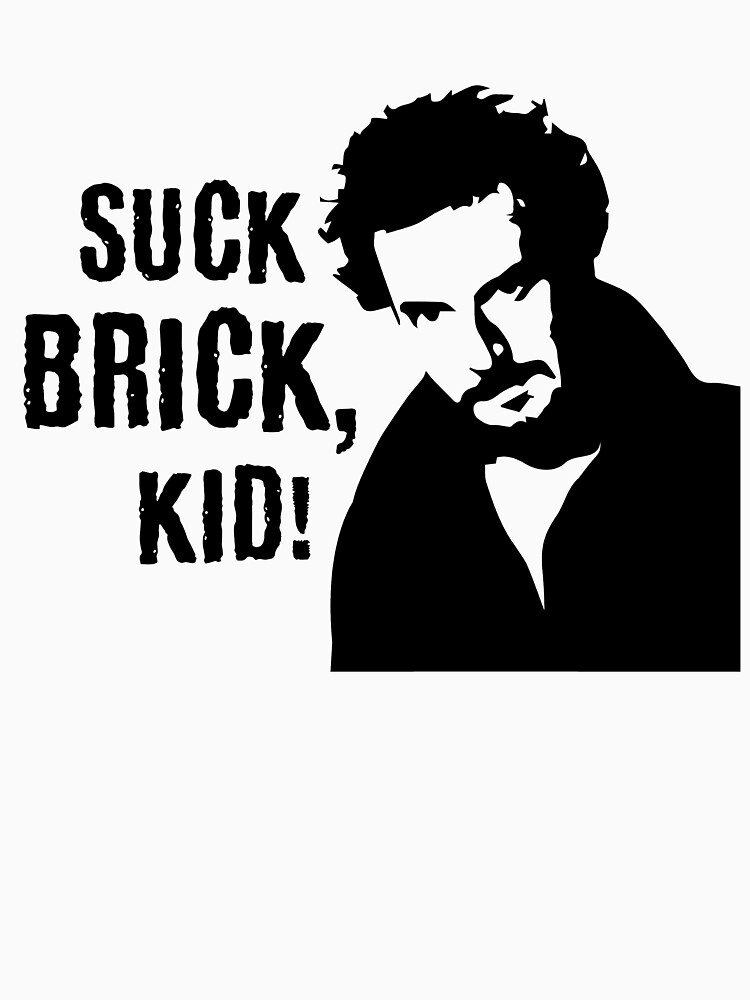 "Suck Brick Kid" T-shirt for Sale by kalongraphics | Redbubble | suck ...