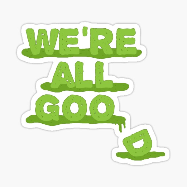 "We're All Goo(d)" Sticker by JMMDesigns | Redbubble