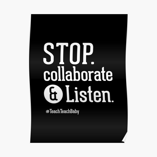 "Stop Collaborate and Listen Teacher Shirt" Poster for Sale by ...