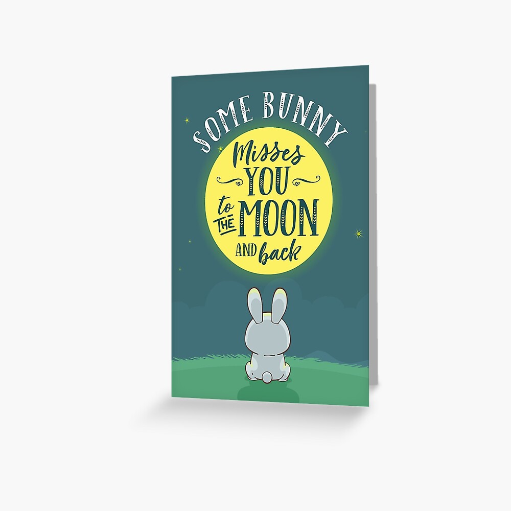 "Some Bunny Misses You to the Moon and Back" Greeting Card for Sale by ...