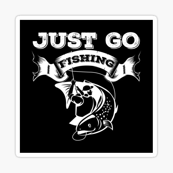 "Just Go Fishing 2" Sticker for Sale by URBANBOX | Redbubble