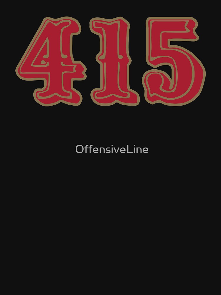 "San Francisco LYFE the 415!!!" T-shirt for Sale by OffensiveLine ...