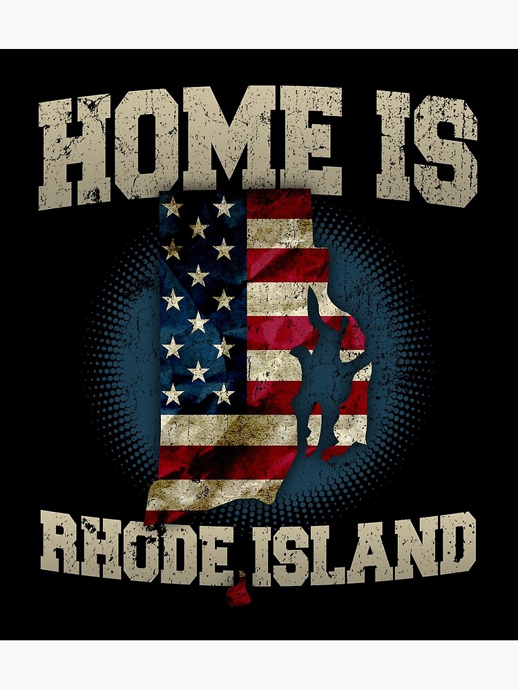 "Home is Rhode Island USA US map gift unique fans Proud Strong Support ...