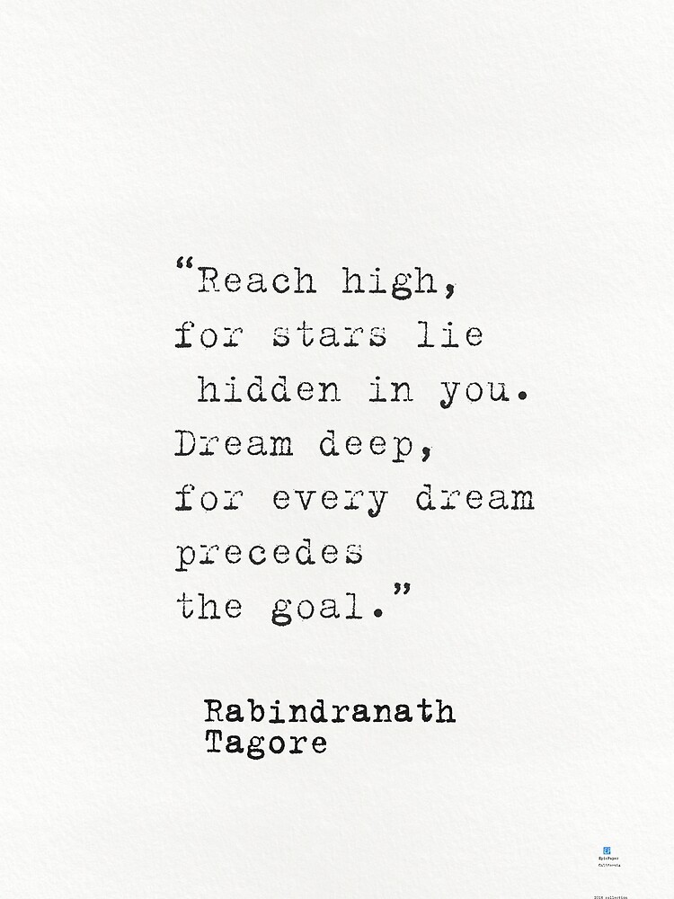 Reach high, for stars lie hidden in you. Dream deep, for every dream ...
