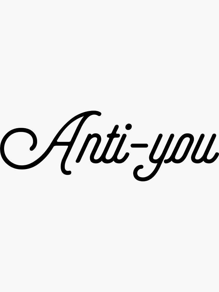 "Anti-you [Fancy Text]" Sticker for Sale by ElderArt | Redbubble