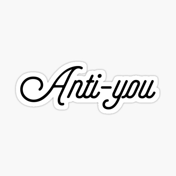 "Anti-you [Fancy Text]" Sticker for Sale by ElderArt | Redbubble