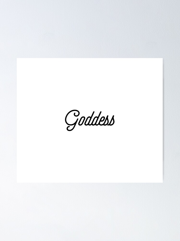 "Goddess [Fancy Text]" Poster by ElderArt | Redbubble