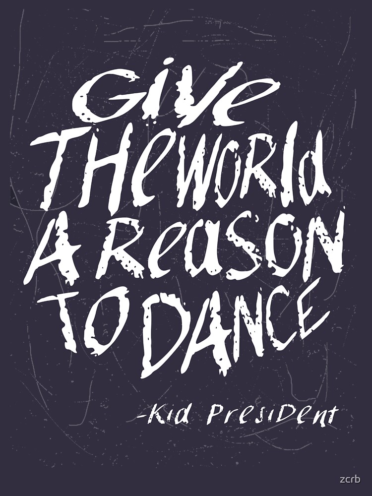 "Give the World a Reason to Dance -KP" T-shirt for Sale by zcrb ...