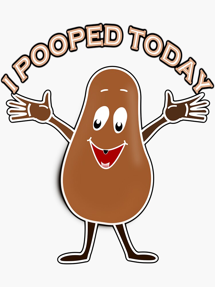 "I Pooped Today " Sticker for Sale by traptgas | Redbubble