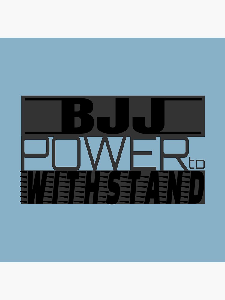 "Brasilian Jiu Jitsu - Power to Withstand" Sticker for Sale by Ding-One ...
