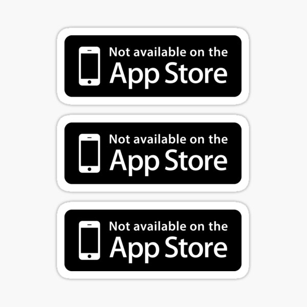 "Not available on the ­App Store" Sticker for Sale by napple | Redbubble