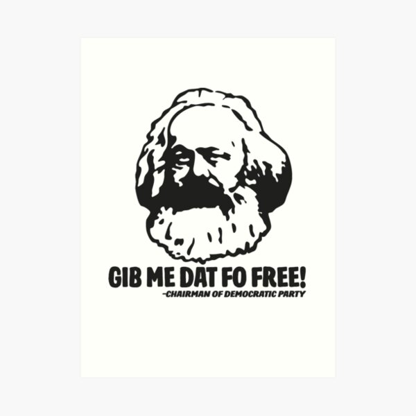 "Gib me dat fo free" Art Print for Sale by Menofarms | Redbubble