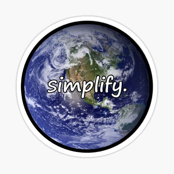 "Simplify Earth" Sticker for Sale by bibliophan | Redbubble