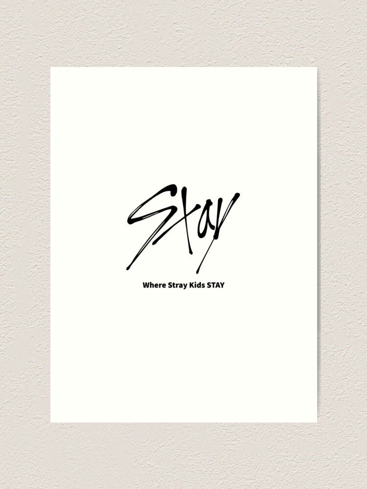 "KPOP STRAY KIDS FANDOM WHERE STRAY KIDS STAY" Art Print by LySaVN ...