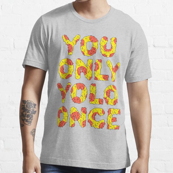 "You Only YOLO Once" T-shirt by hplehkonen | Redbubble | yolo t-shirts ...