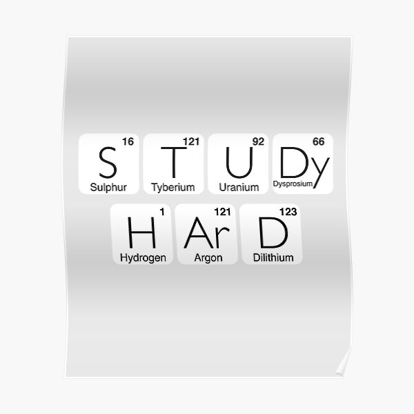 "Funny Science Periodic Table Study Hard" Poster by Lightfield | Redbubble