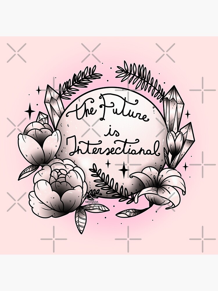 "The Future Is Intersectional " Art Print by nevhada | Redbubble