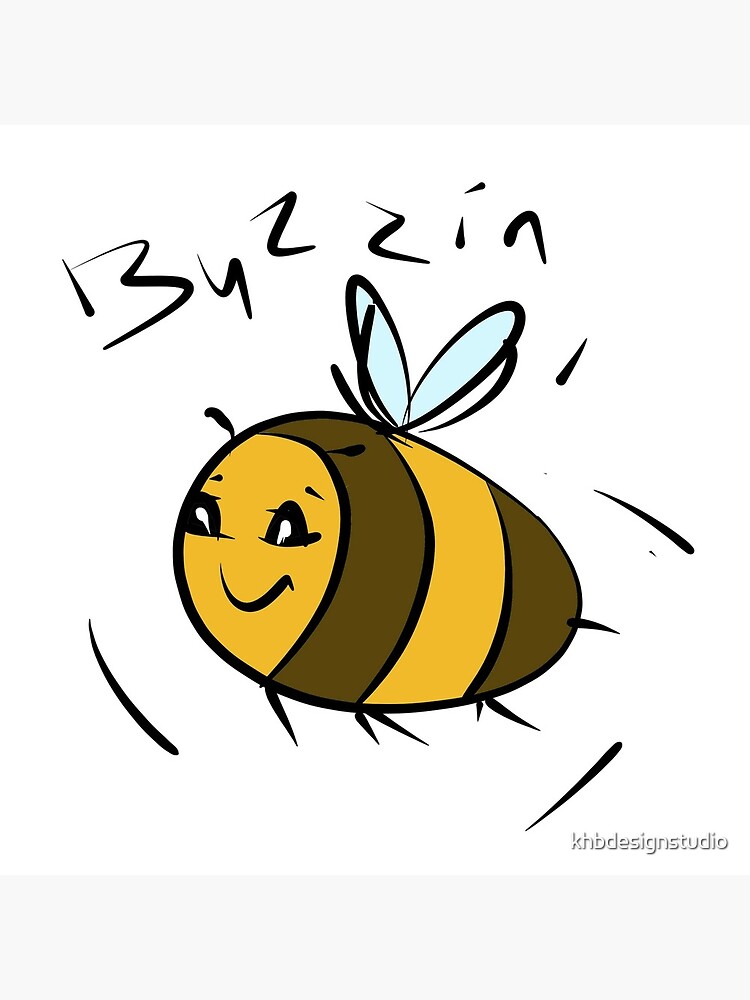 "'Buzzin' Happy Buzzin Bee" Art Print by khbdesignstudio | Redbubble