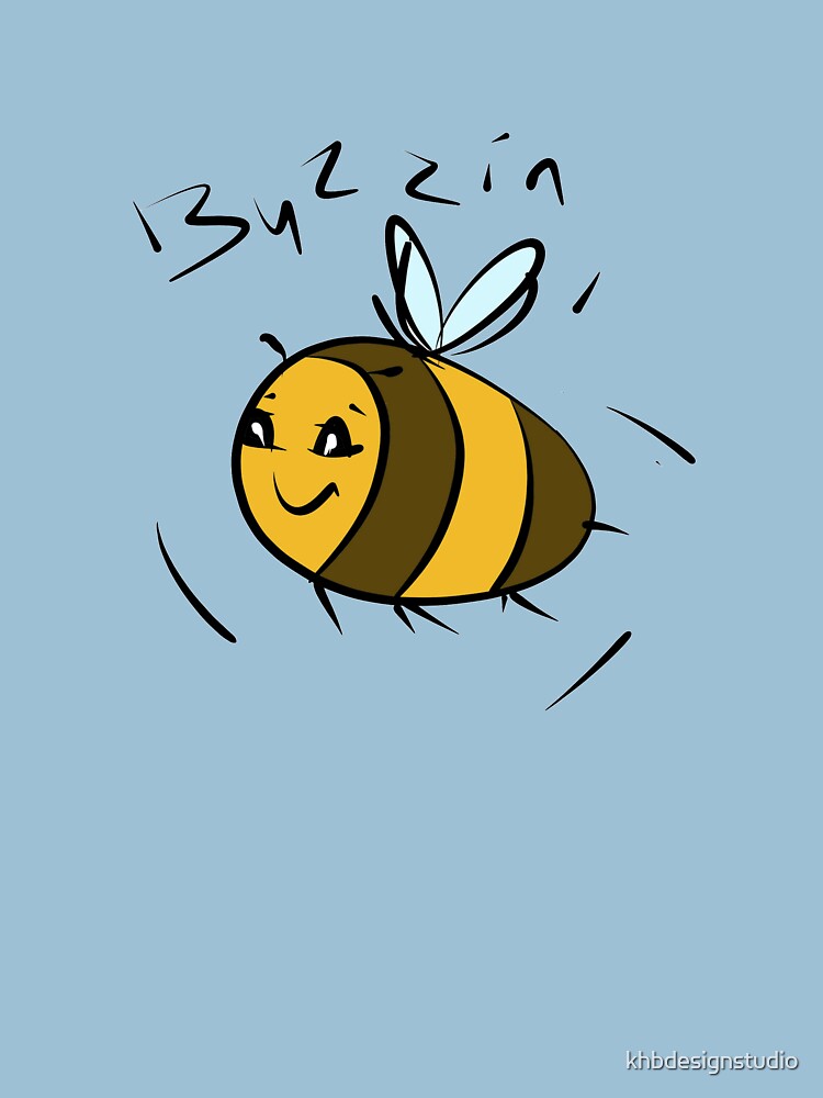 "'Buzzin' Happy Buzzin Bee" T-shirt by khbdesignstudio | Redbubble